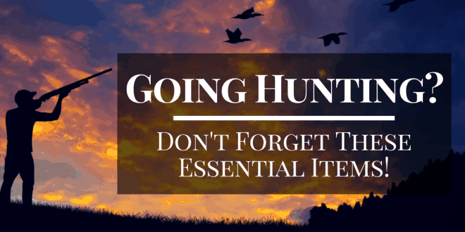 10 Essential Survival Items To Pack When Hunting: Your Life Depends On It!