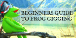 Beginners Guide to Frog Gigging + How to Make a Homemade Frog Gig
