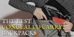 2022's 7 Best Concealed Carry Backpacks for Everyday Carry (EDC)
